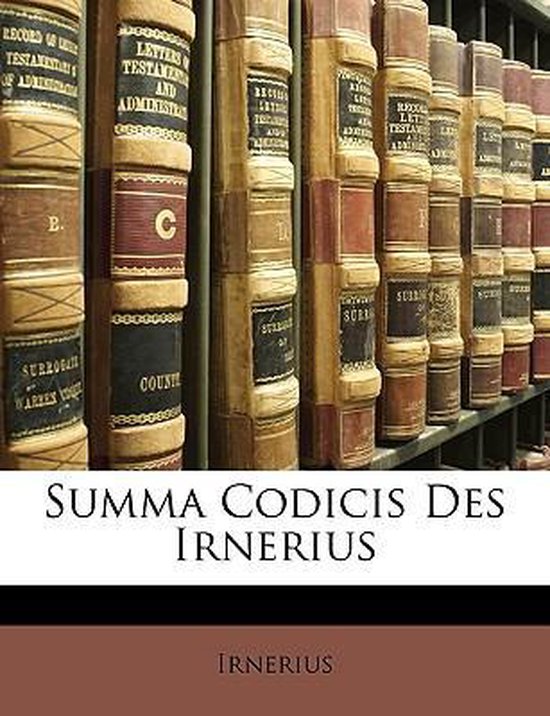 Summa Codicis Des Irnerius, Irnerius | 9781147825237 | Boeken | bol.com