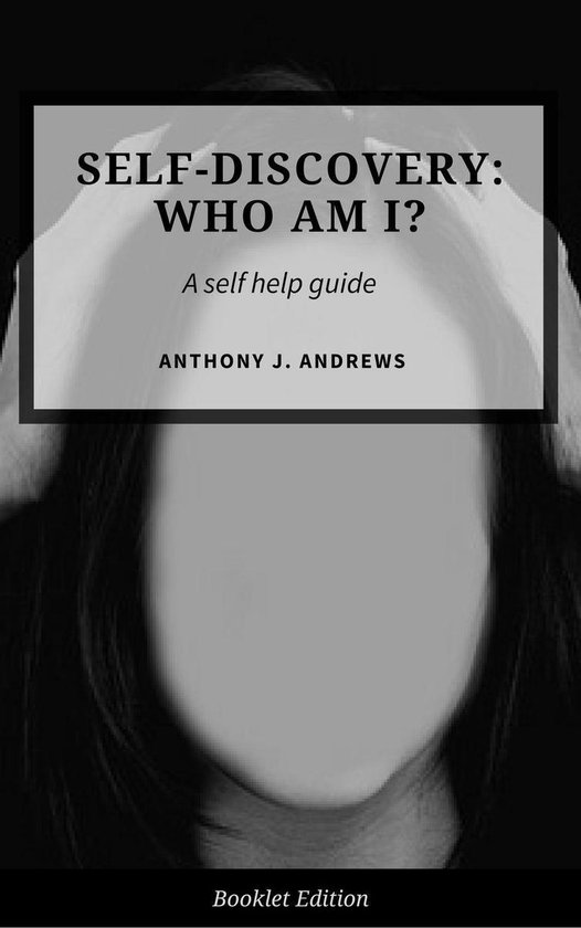 Self Help - Self Discovery: Who Am I? (ebook), Anthony J. Andrews ...