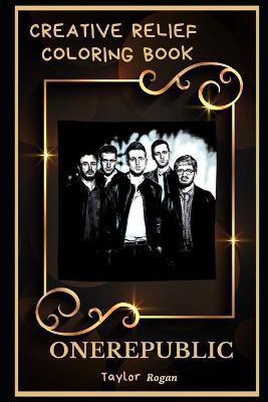 OneRepublic Creative Relief Coloring Book, Taylor Rogan | 9798672971018 ...