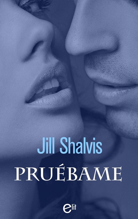eLit 1 - Pruébame (ebook), Jill Shalvis | 9788413072104 | Boeken | bol.com