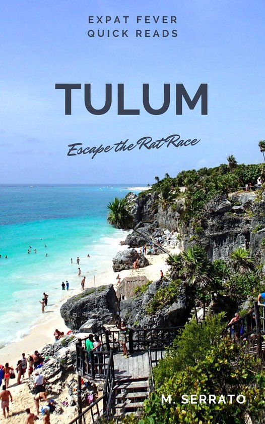 Expat Fever: Quick Reads 1 - Tulum (ebook), Manny Serrato ...