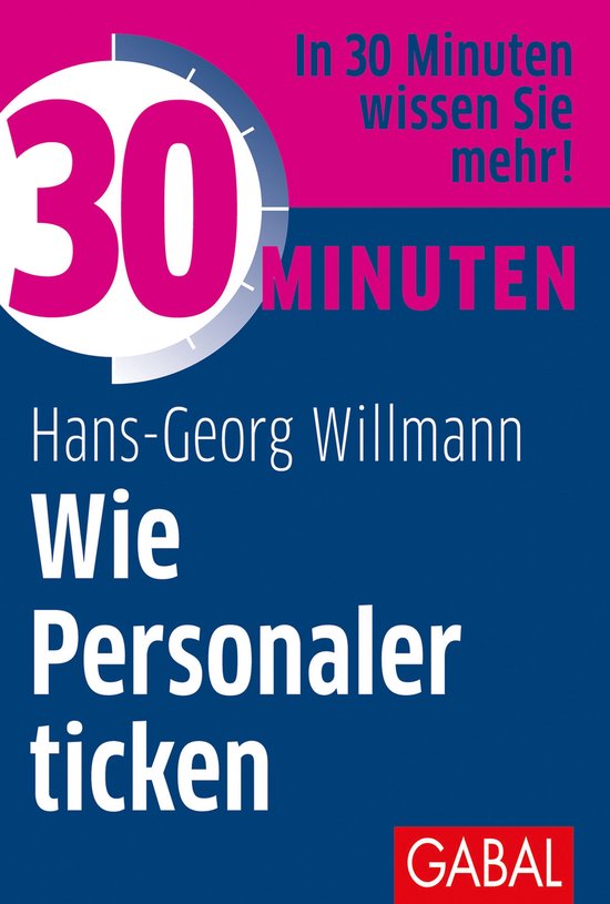 30 Minuten - 30 Minuten Wie Personaler ticken (ebook), Hans-Georg Willmann |... | bol.com
