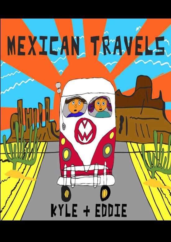 Mexican Travels with Kyle & Eddie (ebook), Kyle & Eddie | 9780995783409 ...