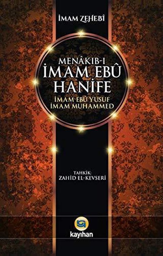 Menakıb-ı İmam Ebu Hanife - İmam Ebu Yusuf İmam Muhammed, İmam Zehebi ...