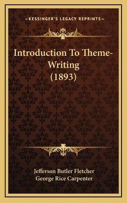 Introduction to Theme-Writing (1893), George Rice Carpenter ...