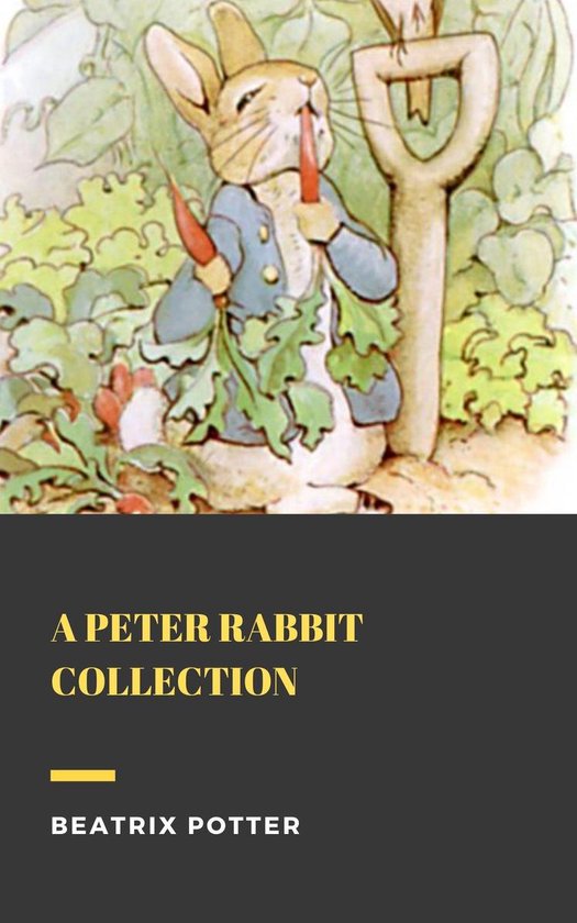 True Classics - A Peter Rabbit collection (ebook), Beatrix Potter ...