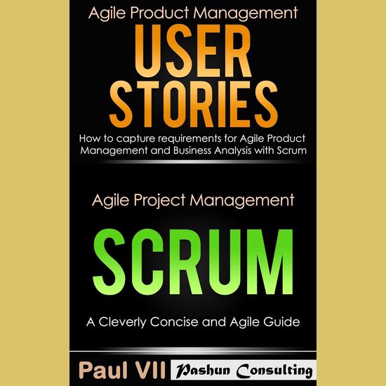 Agile Product Management Box Set: User Stories: How to Capture ...
