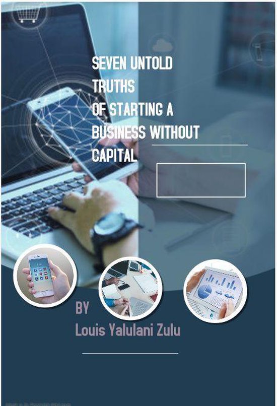 SEVEN UNTOLD TRUTHS OF STARTING A BUSINESS WITHOUT CAPITAL (ebook ...