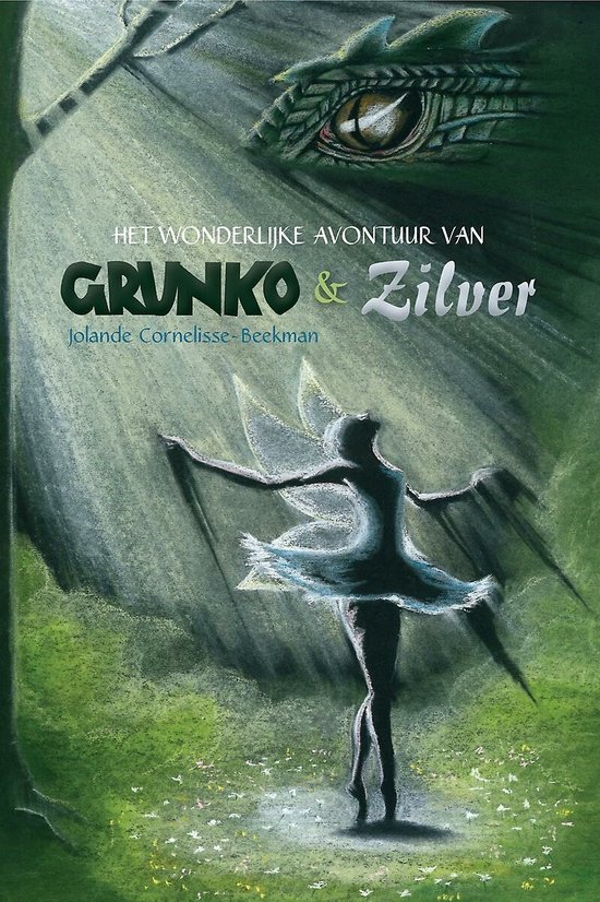 Het wonderlijke avontuur van Grunko en Zilver, Jolande Cornelisse ...