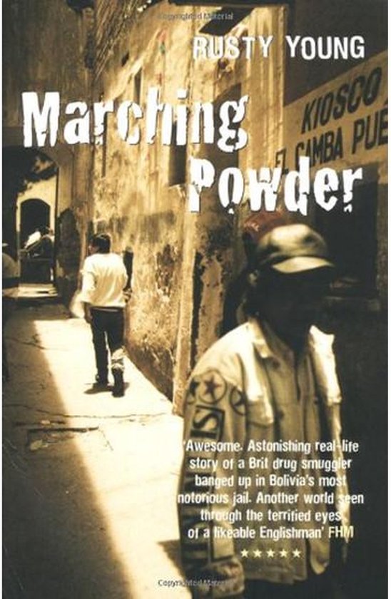 Marching Powder | 9780330419581 | Rusty Young | Boeken | bol.com