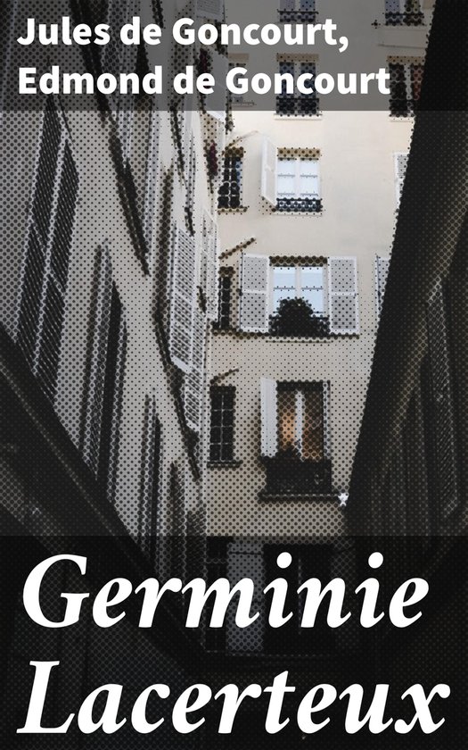 Germinie Lacerteux (ebook), Edmond de Goncourt | 4064066087029 | Boeken ...