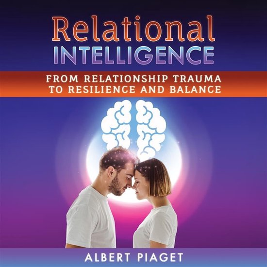 Relational Intelligence, Piaget Albert | 9791221301601 | Boeken | bol.com