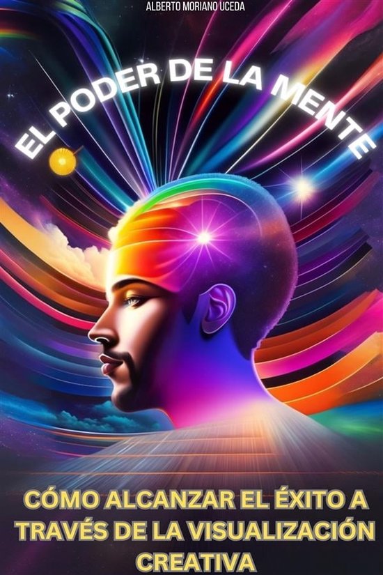 El Poder de la Mente (ebook), Alberto Moriano Uceda | 9791222415987 ...