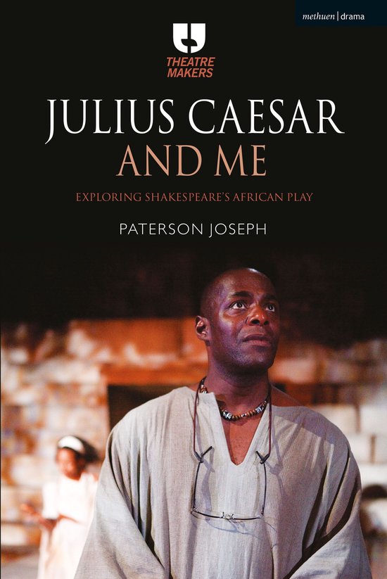 Theatre Makers - Julius Caesar and Me (ebook), Joseph Paterson ...
