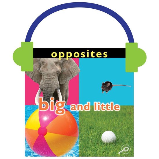 Opposites: Big and Little, Luana K. Mitten | 9781631552540 | Boeken ...