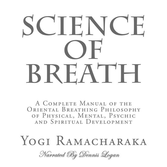 Science of Breath, Yogi Ramacharaka | 9781982725976 | Boeken | bol.com