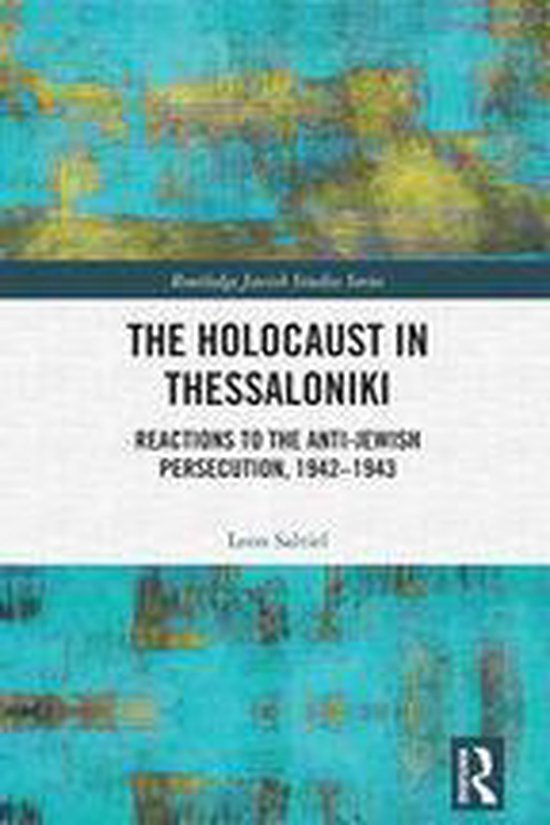The Holocaust in Thessaloniki (ebook), Leon Saltiel | 9780429514159 ...