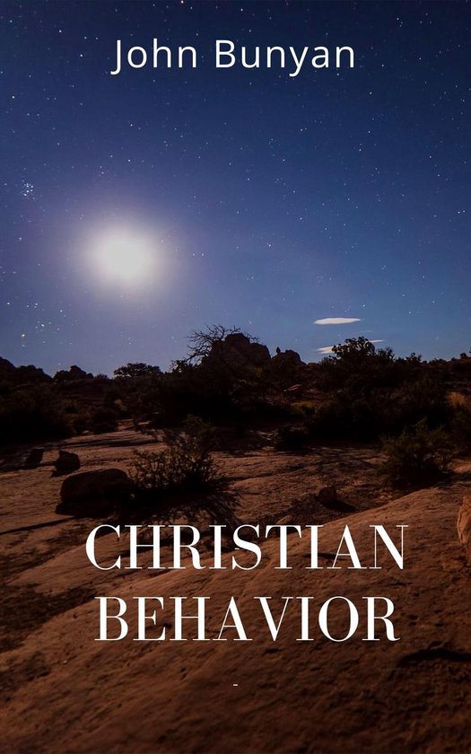 Christian Behavior (ebook), John Bunyan | 1230003712313 | Boeken | bol.com