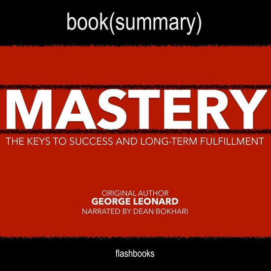 Mastery by George Leonard - Book Summary, Flashbooks | 9781094246062 ...