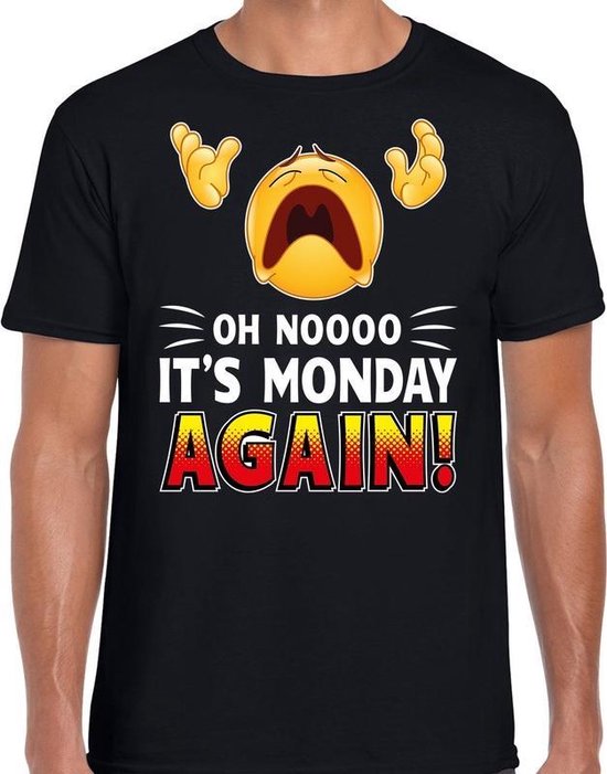 Funny emoticon t-shirt Oh noooo it is monday again zwart voor heren ...