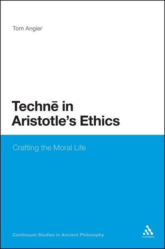 Techne In Aristotle'S Ethics, Tom Angier | 9780826462718 | Boeken | bol.com