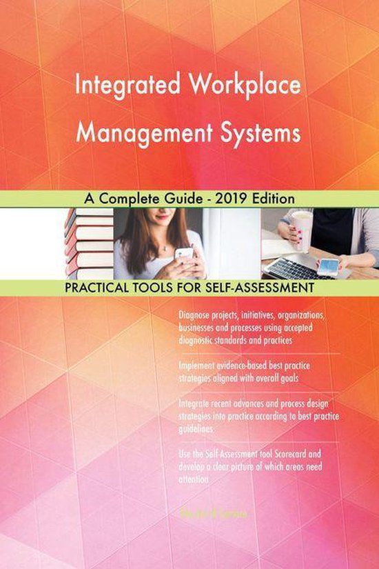 Integrated Workplace Management Systems A Complete Guide - 2019 Edition ...
