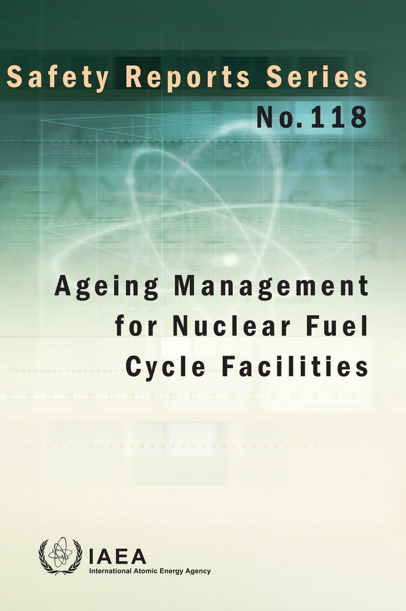 Safety Reports Series 118 - Ageing Management for Nuclear Fuel Cycle ...