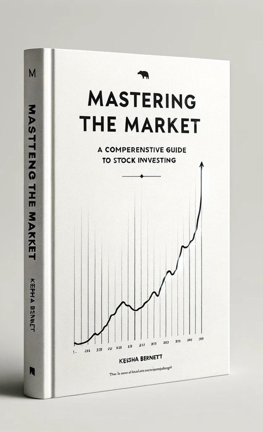 Mastering the Market: A Comprehensive Guide to Stock Investing (ebook ...