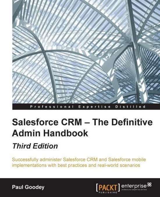 Salesforce CRM – The Definitive Admin Handbook - Third Edition (ebook ...