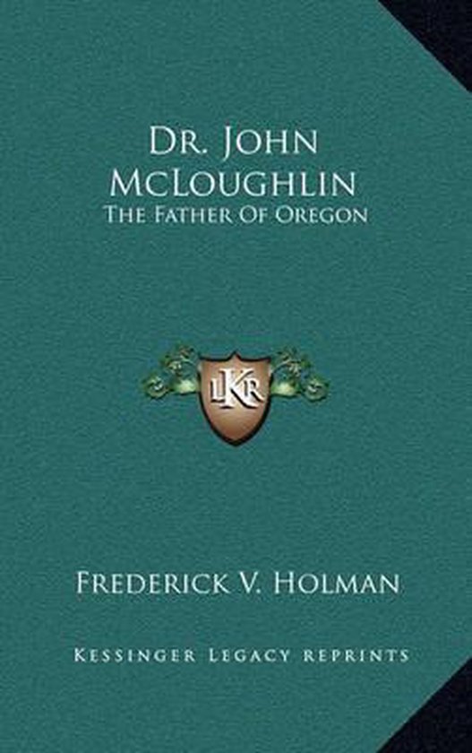 Dr. John McLoughlin, Frederick V. Holman | 9781163539804 | Boeken | bol.com