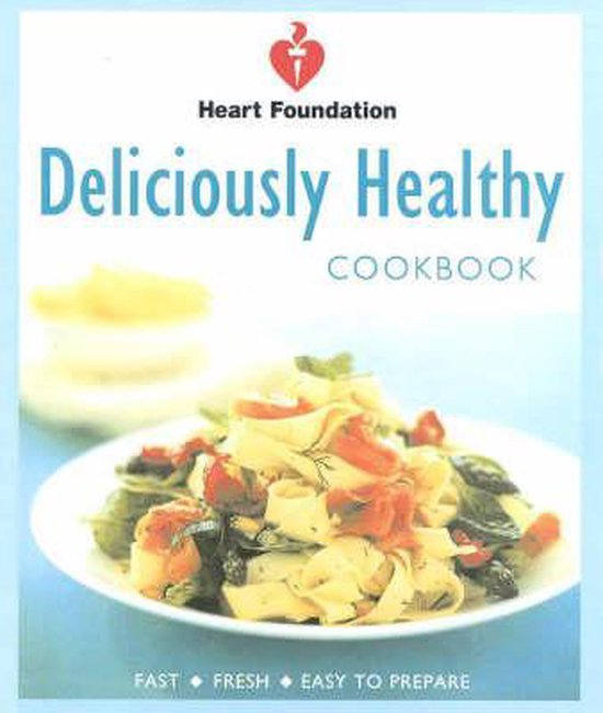 Deliciously Healthy, Heart Foundation | 9781740221436 | Boeken | bol.com