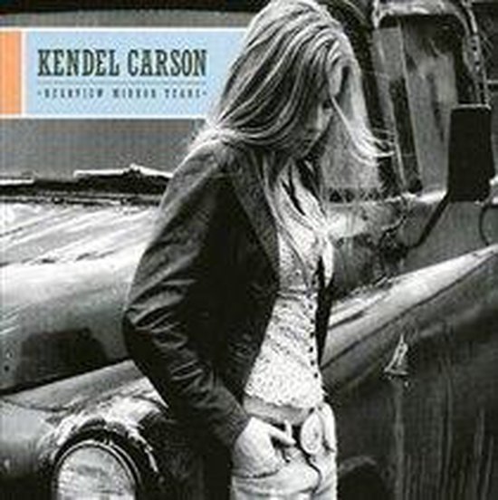 Rearview Mirror Tears, Kendel Carson | CD (album) | Muziek | bol.com
