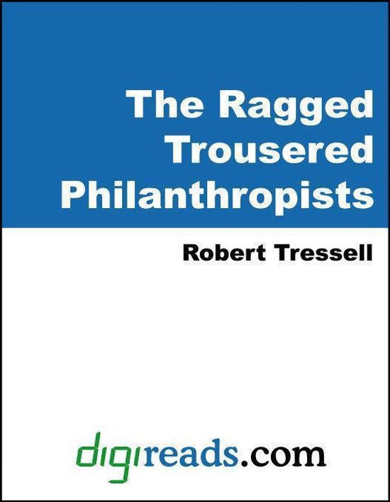 The Ragged Trousered Philanthropists (ebook), Robert Tressell ...