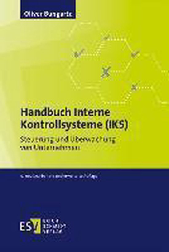 Handbuch Interne Kontrollsysteme (IKS), Oliver Bungartz | 9783503154241 ...