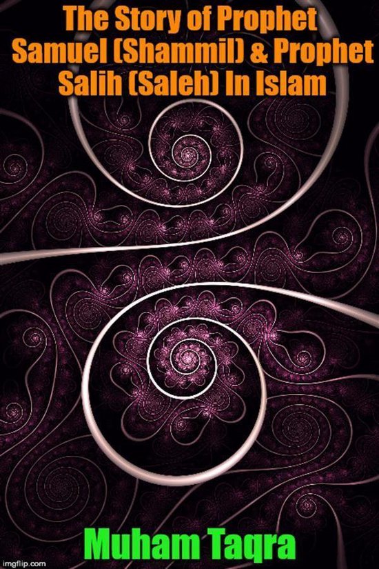 The Story of Prophet Samuel (Shammil) & Prophet Salih (Saleh) In Islam ...