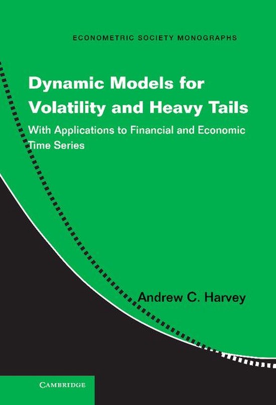Econometric Society Monographs 52 Dynamic Models For Volatility And