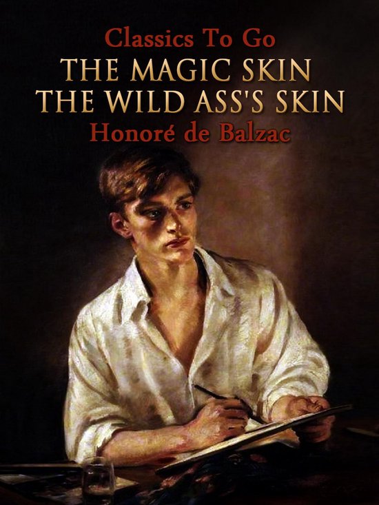 Classics To Go - The Magic Skin, Or, The Wild Ass's Skin (ebook ...