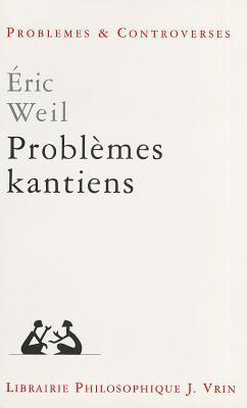 Problemes Kantiens | 9782711620432 | Professor Eric Weil | Boeken | bol.com