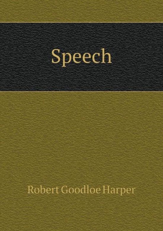 Speech, Robert Goodloe Harper | 9785518806795 | Boeken | bol.com