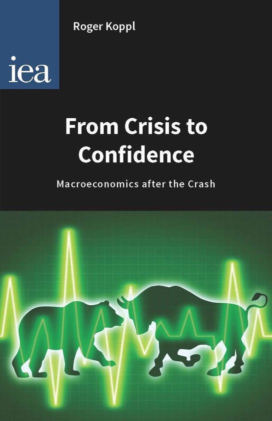 Hobart Papers - From Crisis to Confidence (ebook), Roger Koppl ...