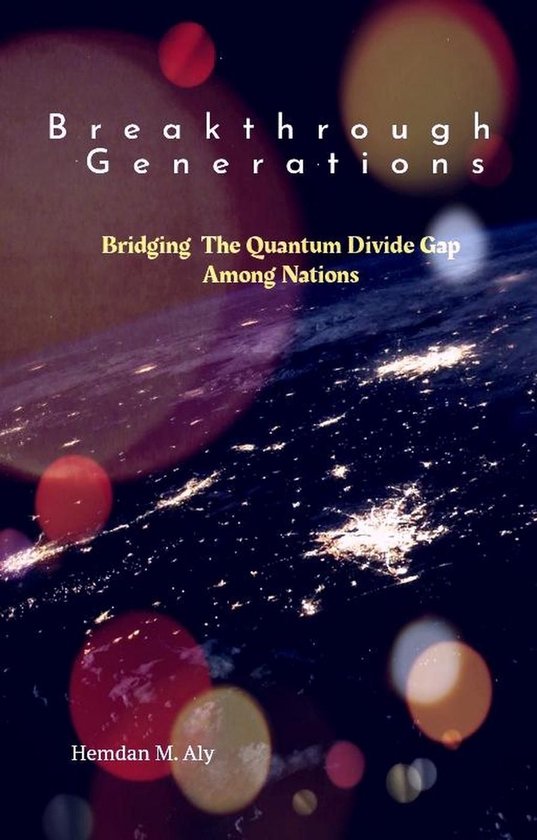 Quantum Technology 1 - Breakthrough Generations:Bridging The Quantum ...