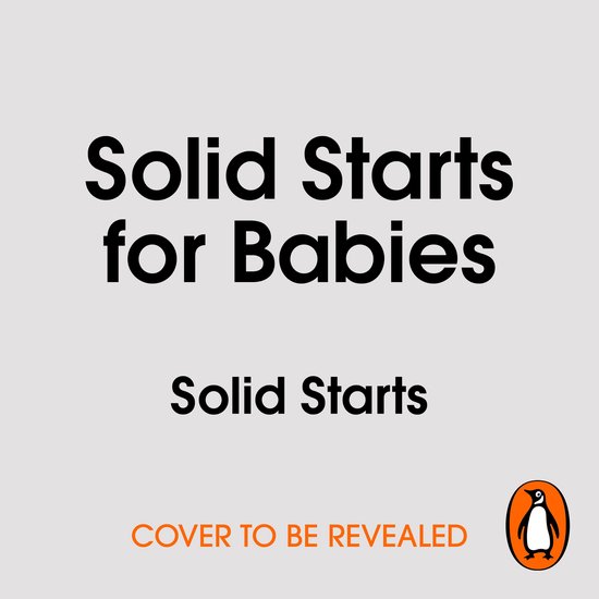 Solid Starts for Babies, Solid Starts Inc. | 9781405983297 | Boeken | bol