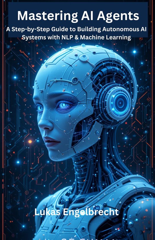 Mastering AI Agents (ebook), Lukas Engelbrecht | 1230008786838 | Boeken | bol