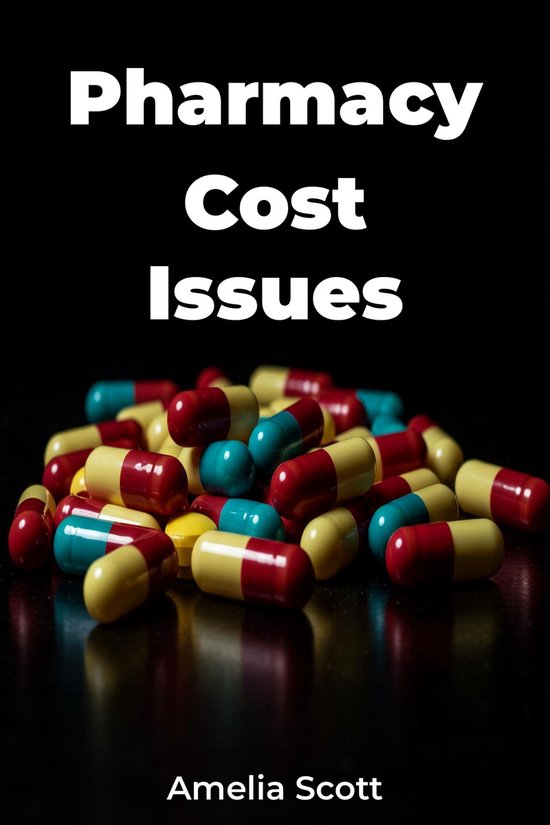 Pharmacy Cost Issues (ebook), Amelia Scott | 9788233978488 | Boeken | bol