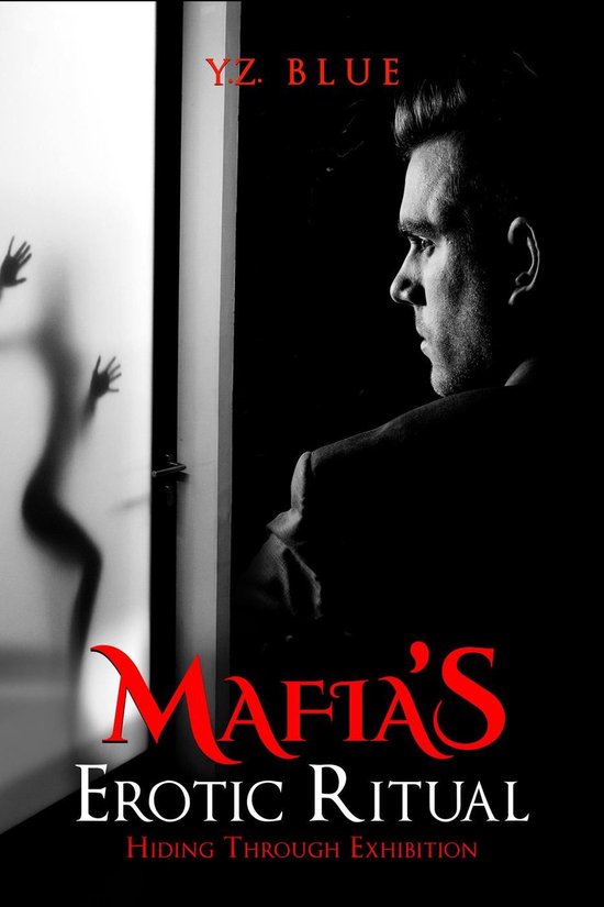 Mafia’s Erotic Ritual: Hiding Through Exhibition (ebook), Y. Z. Blue ...