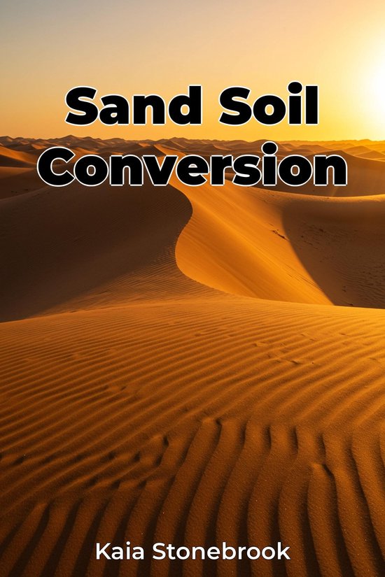 Sand Soil Conversion (ebook), Kaia Stonebrook | 9788235212962 | Boeken ...