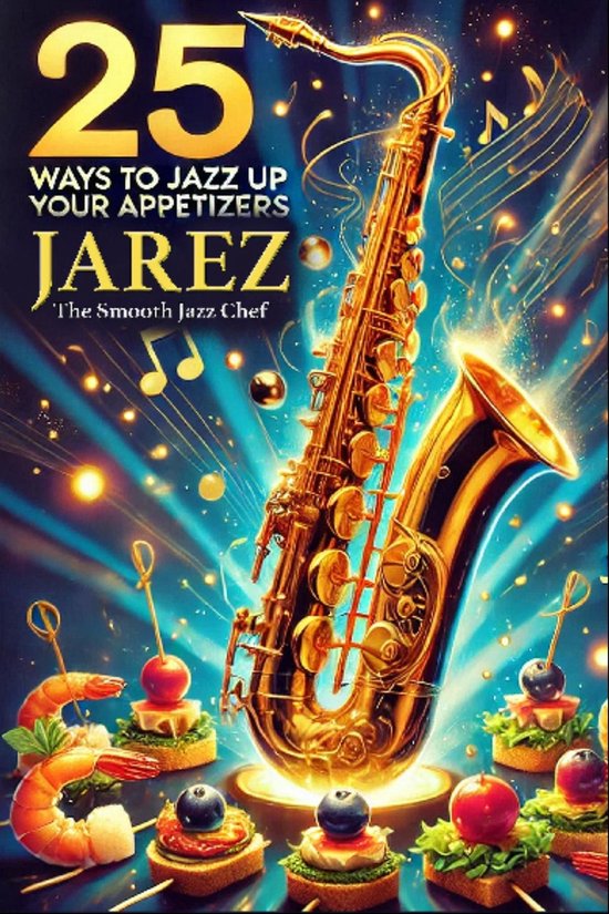 25 Ways to Jazz Up Your Appetizers (ebook), Onbekend | 9798897041510 ...