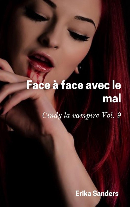 Cindy la Vampire 9 - Face à Face avec le Mal. Cindy la Vampire Vol. 9 ...