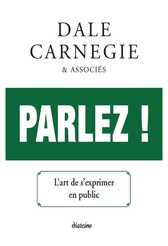 Parlez - L'art de s'exprimer en public (ebook), Dale Carnegie ...