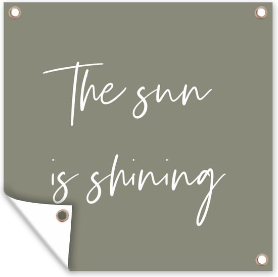 Tuinposter - Quotes - The sun is shining - Tekst - Engels - Spreuken ...